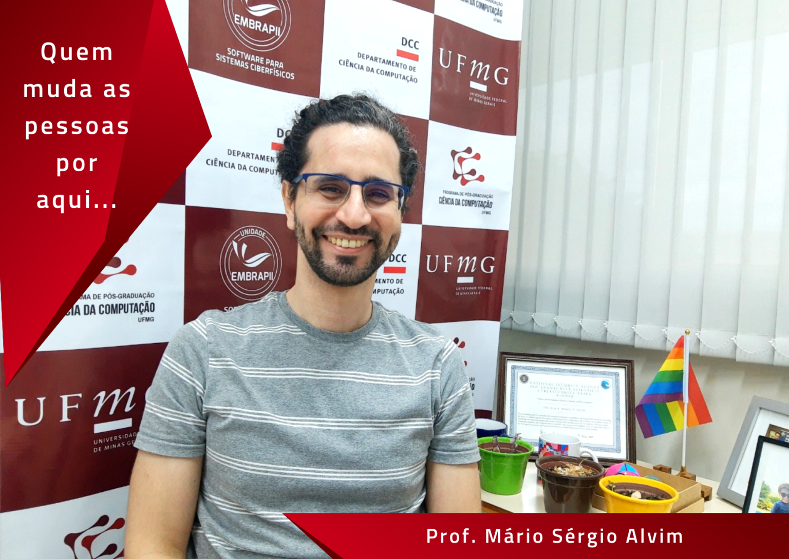 Tento ser o professor que gostava de ter quando era aluno, acredito que ...