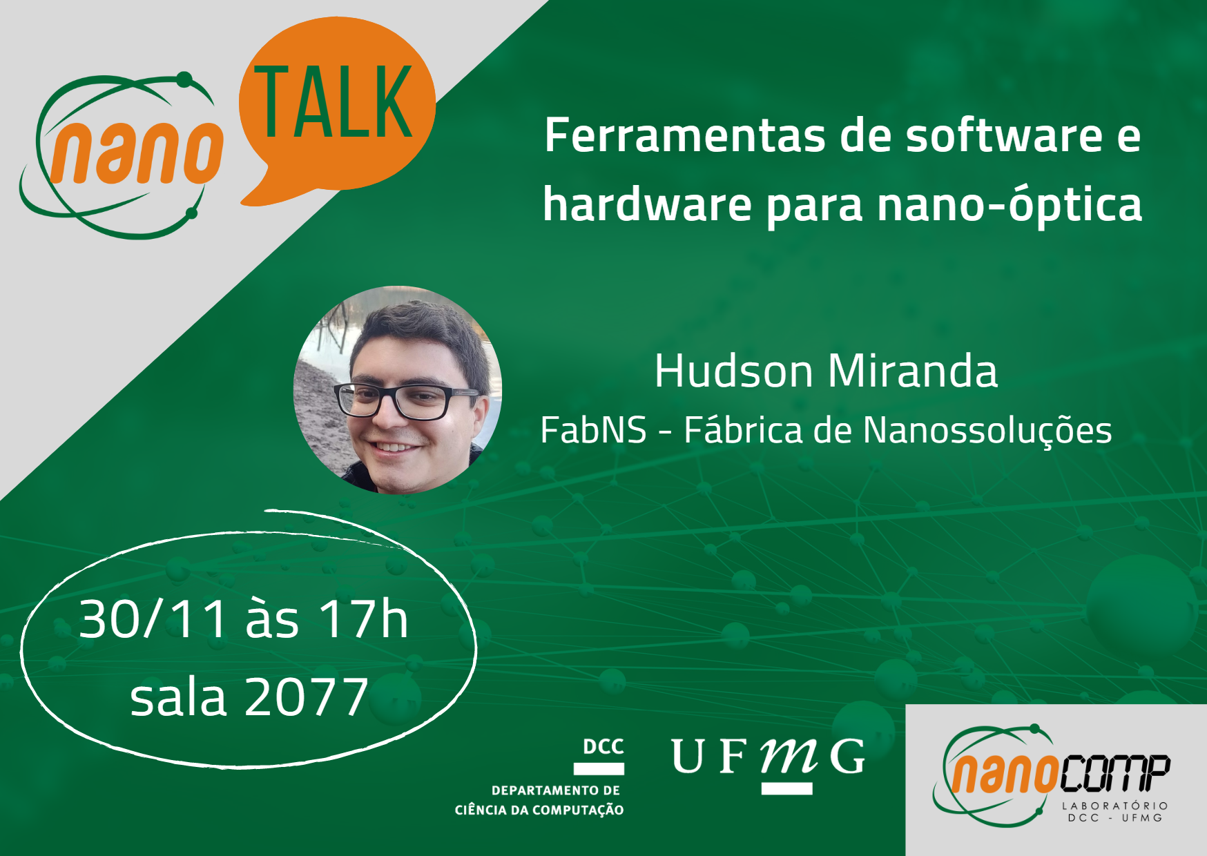 Diretor tecnológico da FabNS participa da Nano Talks promovida pelo DCC ...